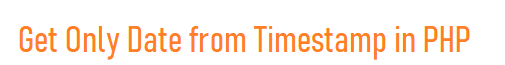 How To Get Only Date From Timestamp In PHP PBPhpsolutions